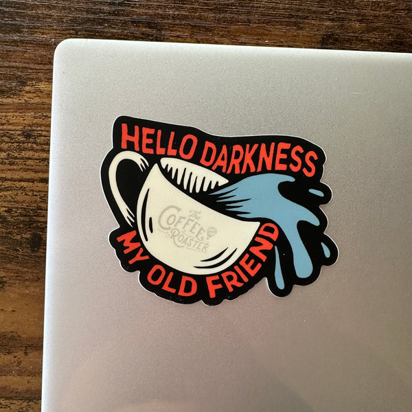 Hello Darkness Sticker - Coffee Roaster